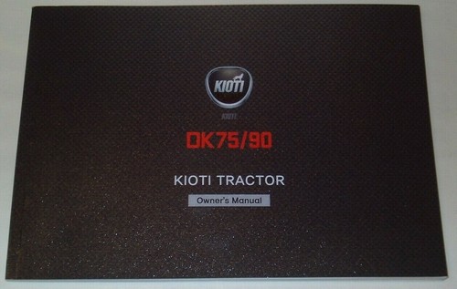Kioti DK75 DK90 Tracteur Propriétaires Opérateur Opération ...