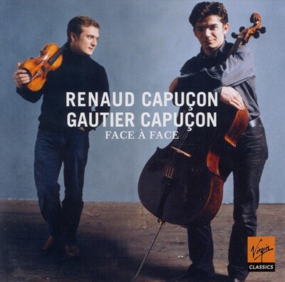 GAUTIER CAPUÇON / RENAUD CAPUÇON FACE À FACE: DUOS FOR VIOLIN & CELLO ...
