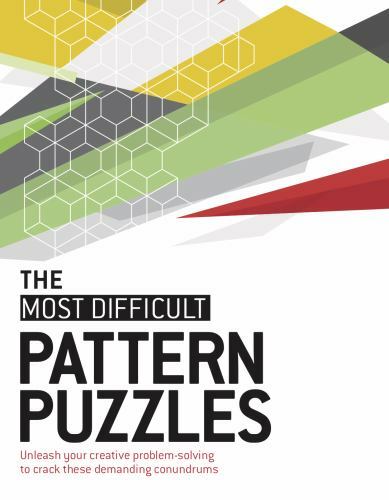 The Most Difficult Pattern Puzzles: Unleash your creative problem ...