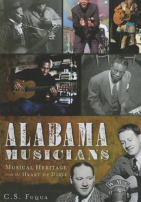 Alabama Musicians: Musical Heritage from the Heart of Dixie by ...
