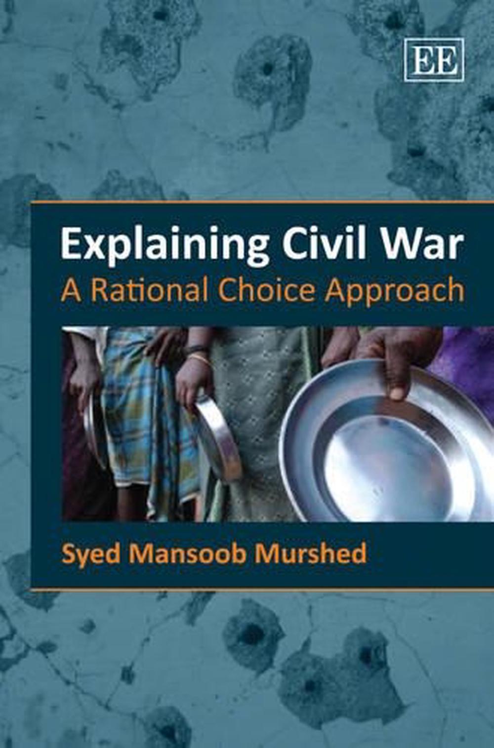 Explaining Civil War: A Rational Choice Approach by Syed Mansoob ...