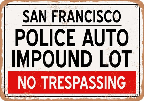 METAL SIGN - Auto Impound Lot of San Francisco Reproduction - Rusty ...