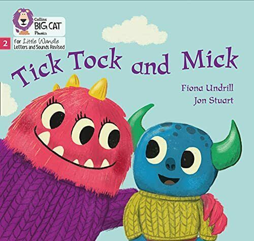 Tick Tock and Mick: Phase 2 (Big Cat by Fiona Undrill Jon Stuart Colli ...