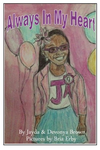 ALWAYS IN MY HEART By Jayda A Brown & Devonya A Brown **BRAND NEW ...