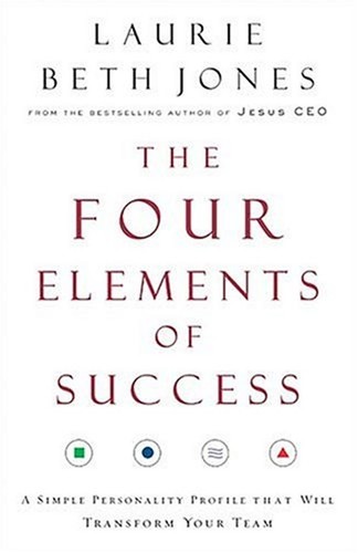 The Four Elements of Success : A Simple Personality Profile that ...