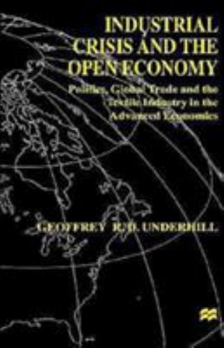 International Political Economy Ser.: Industrial Crisis and the Open ...