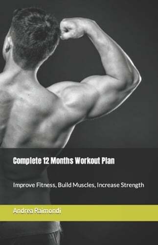 Complete 12 Month Workout Plan: Improve Fitness, Build Muscles ...