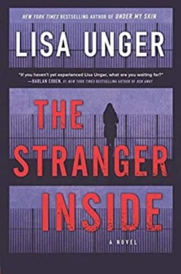 The Stranger Inside : A Novel Hardcover Lisa Unger 9780778308720| eBay