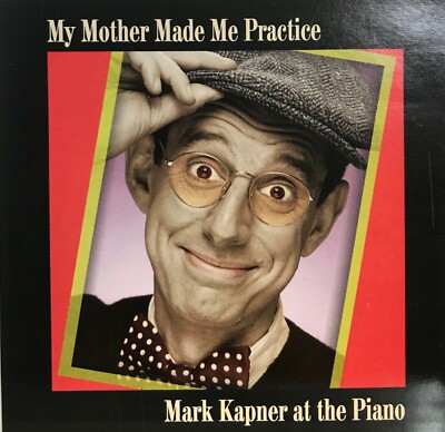 Mark Kapner: My Mother Made Me Practice (CD 1998 Old Mill Music) *VG ...