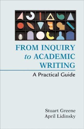 From Inquiry to Academic Writing : A Practical Guide by Stuart Greene ...