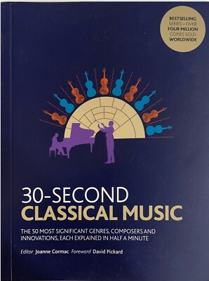30 Second Classical Music: The 50 most significant genres, composers ...