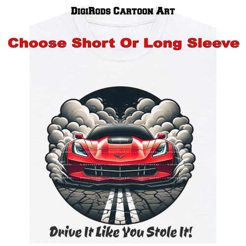 Corvette C7 Red Model Drive Like You Stole It DigiRods Car Art T Shirt ...