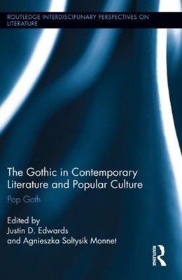 The Gothic in Contemporary Literature and Popular Culture: Pop Goth by ...