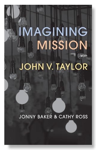 Jonny Baker Cathy Ro Imagining Mission with John V. Tayl (Paperback ...