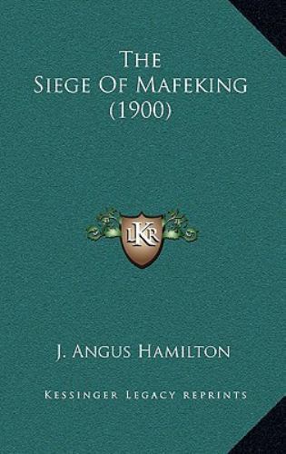 Siege of Mafeking by J. Angus Hamilton (2010, Hardcover) for sale ...
