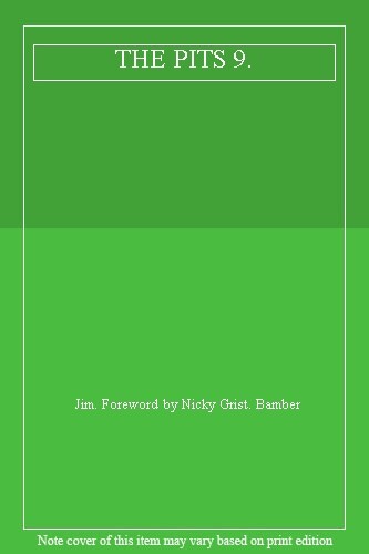 THE PITS 9. By Jim. Foreword by Nicky Grist. Bamber | eBay