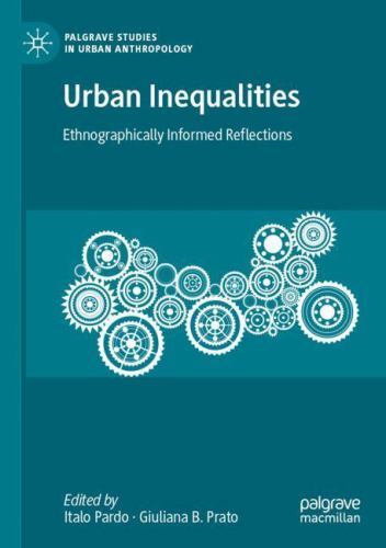 Palgrave+Studies+in+Urban+Anthropology+Ser.%3A+Urban+Inequalities+%3A ...