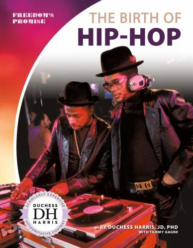 Birth of Hip-Hop, Library by Harris, Duchess, Ph.D.; Gagne, Tammy (CON ...