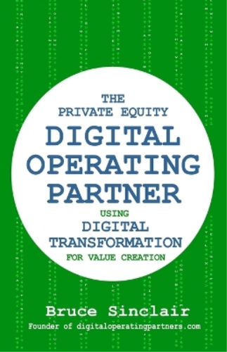 Bruce Sinclair The Private Equity Digital Operating Partner (Paperback ...