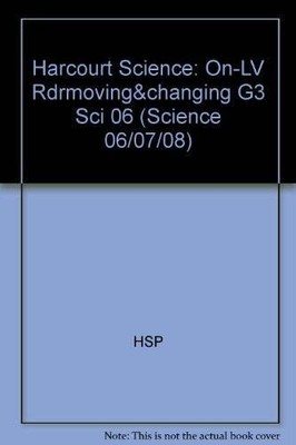 Harcourt Science: On-Level Reader Grade 3 Moving and Changing ...