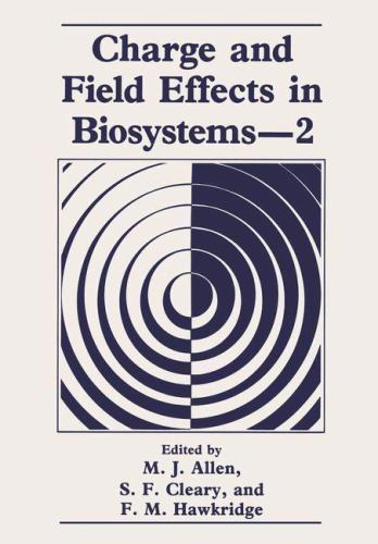 Charge and Field Effects in Biosystems by M. J. Allen (1990, Hardcover ...