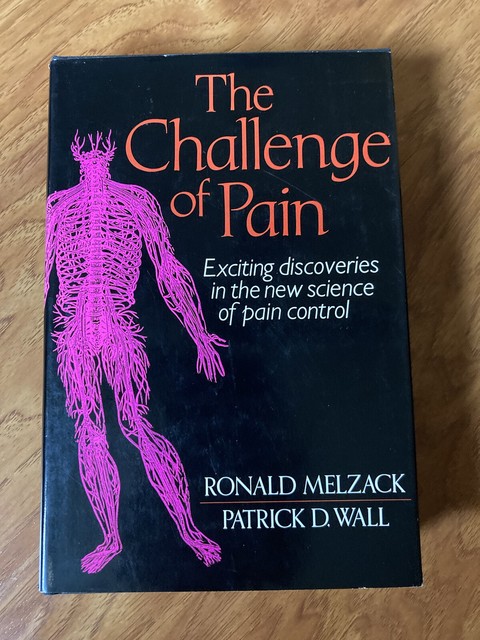 The Challenge of Pain by Patrick D. Wall and Ronald Melzack (1983 ...