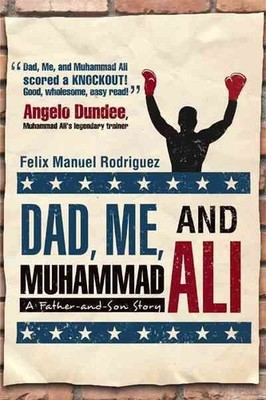 Dad, Me, and Muhammad Ali : A Father-and-Son Story, Paperback by ...