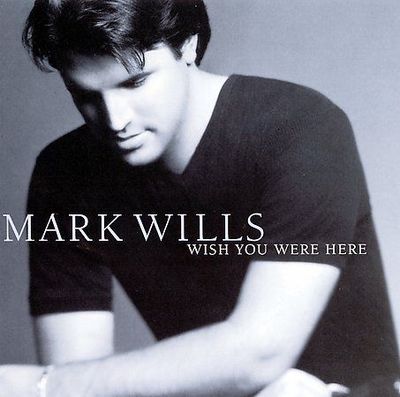Wish You Were Here by Mark Wills (CD, May-1998, Mercury Nashville ...