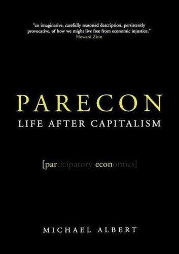 Parecon : Life After Capitalism, Paperback by Albert, Michael, Used ...