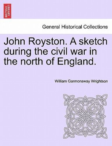 John Royston a Sketch During the Civil War in the North of England by ...