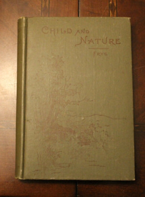 Child and Nature ~ Geography Teaching through Sand Modelling ~ 1892 HC ...