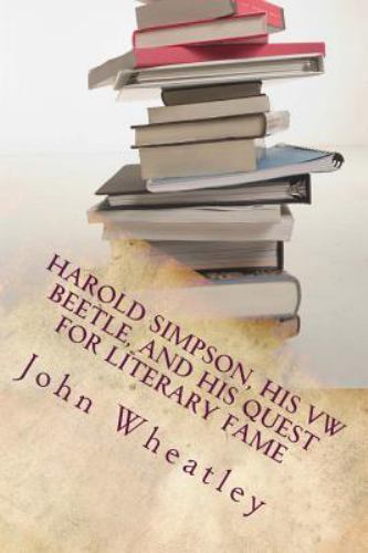 Harold Simpson, His VW Beetle, and His Quest for Literary Fame by John ...