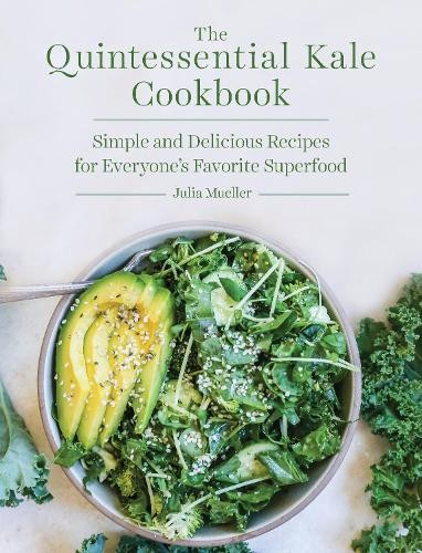 Julia Mueller The Quintessential Kale Cookbook (Poche) 9781510738164 | eBay