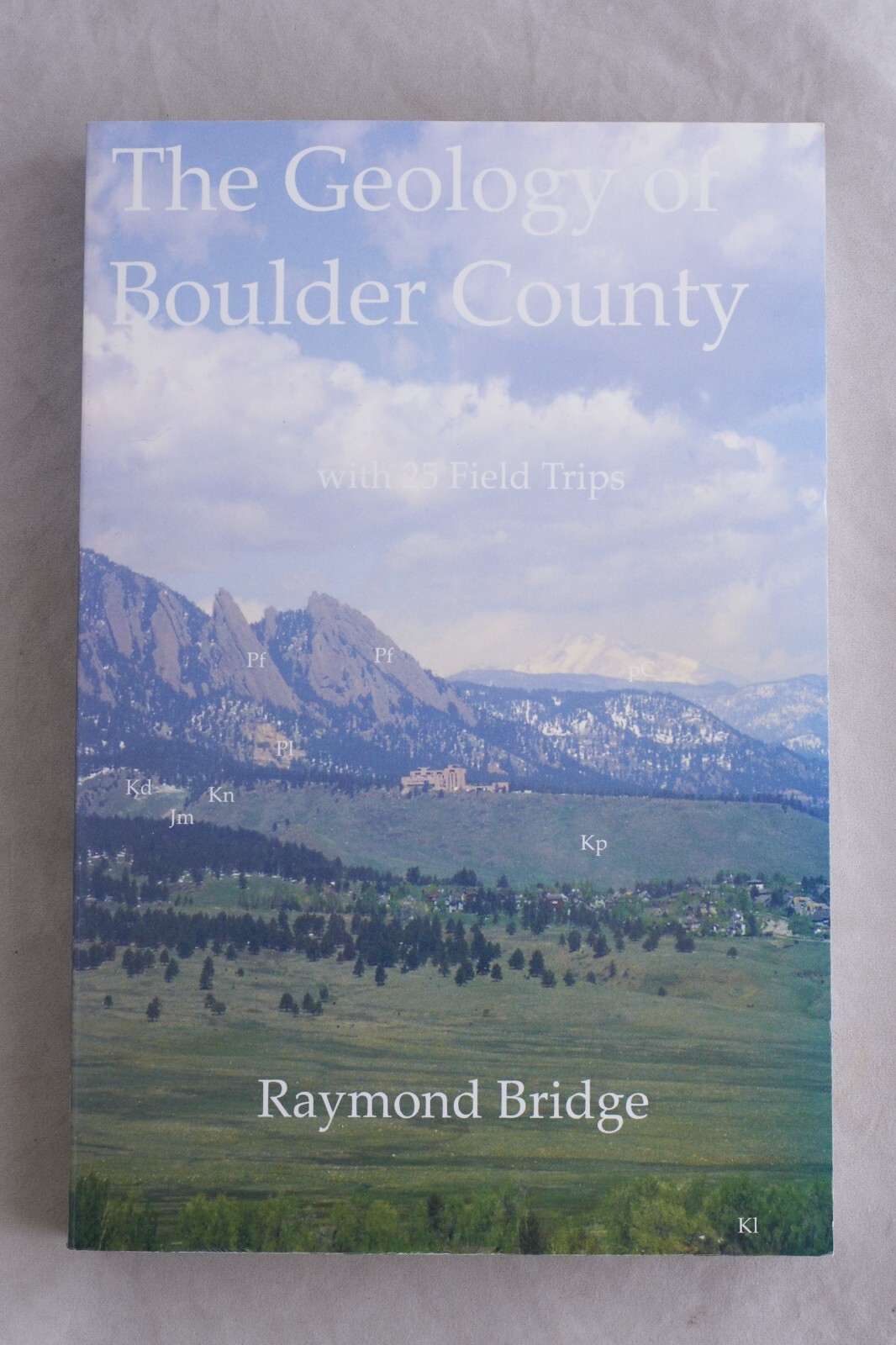 GEOLOGY OF BOULDER COUNTY By Raymond Bridge & Raymond Bridge ...