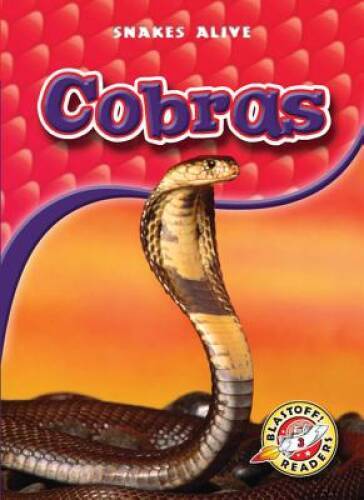 Cobras (Blastoff! Readers: Snakes Alive) (Blastoff! Readers: Snakes ...