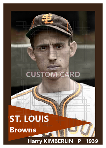 Harry Kimberlin - 1939 St. Louis Browns - 2.5 x 3.5 custom card (blank ...