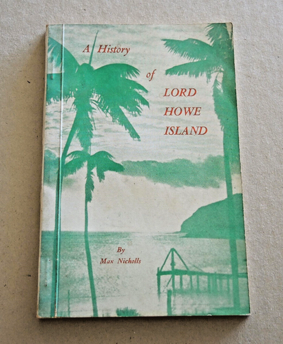 A HISTORY OF LORD HOWE ISLAND by Max Nicholls (1975) #4 | eBay