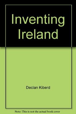 Inventing Ireland: Literature of the Modern Nation by Kiberd, Declan ...