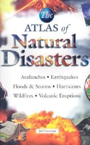 Atlas of Natural Disasters by Jeff Groman (2002, Hardcover) for sale ...