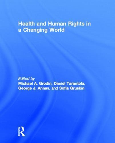Health and Human Rights in a Changing World by Daniel Tarantola (2013 ...