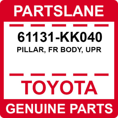 61131-KK040 Toyota OEM Genuine PILLAR, FR BODY, UPR | eBay