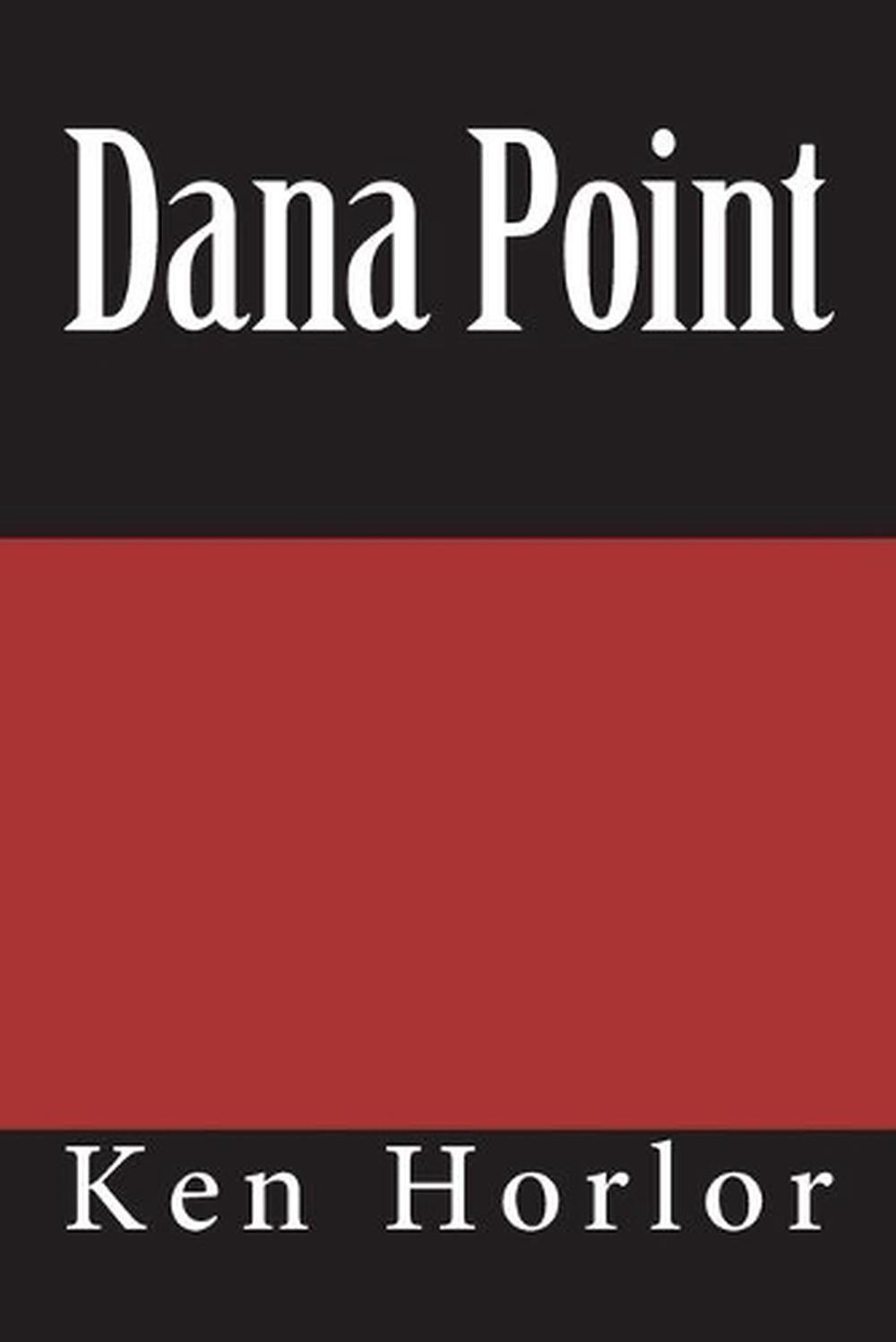 Dana Point by Ken Horlor (English) Paperback Book 9781723249617| eBay