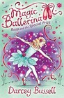 Rosa and the Special Prize (Magic Ballerina, Book 10), Bussell, Darcey ...