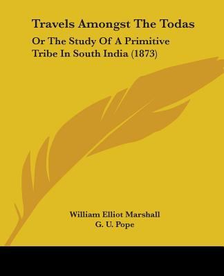 Travels Amongst the Todas : Or the Study of A Primitive Tribe in South ...