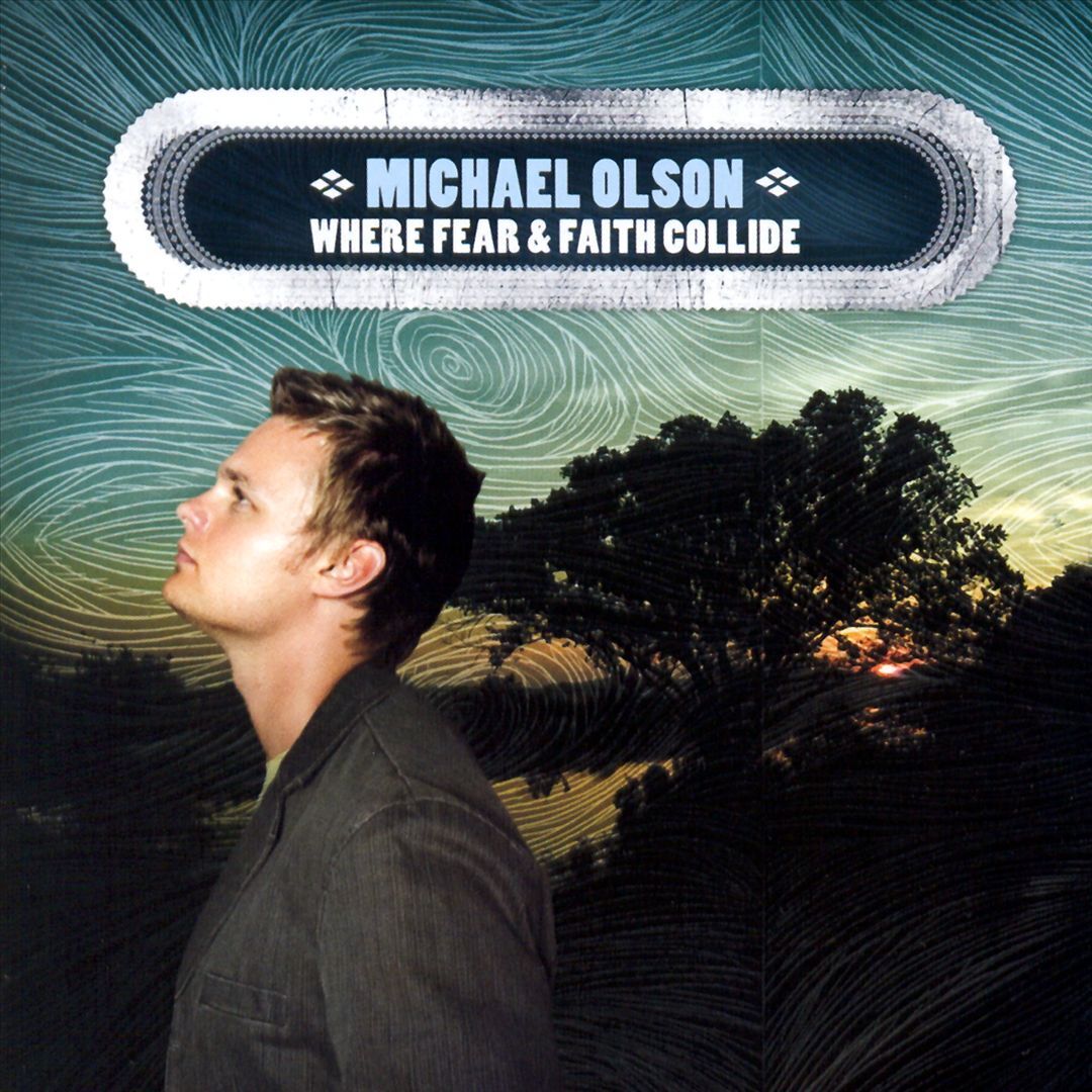 Where Fear and Faith Collide * by Michael Olson (CD, Feb-2007 ...
