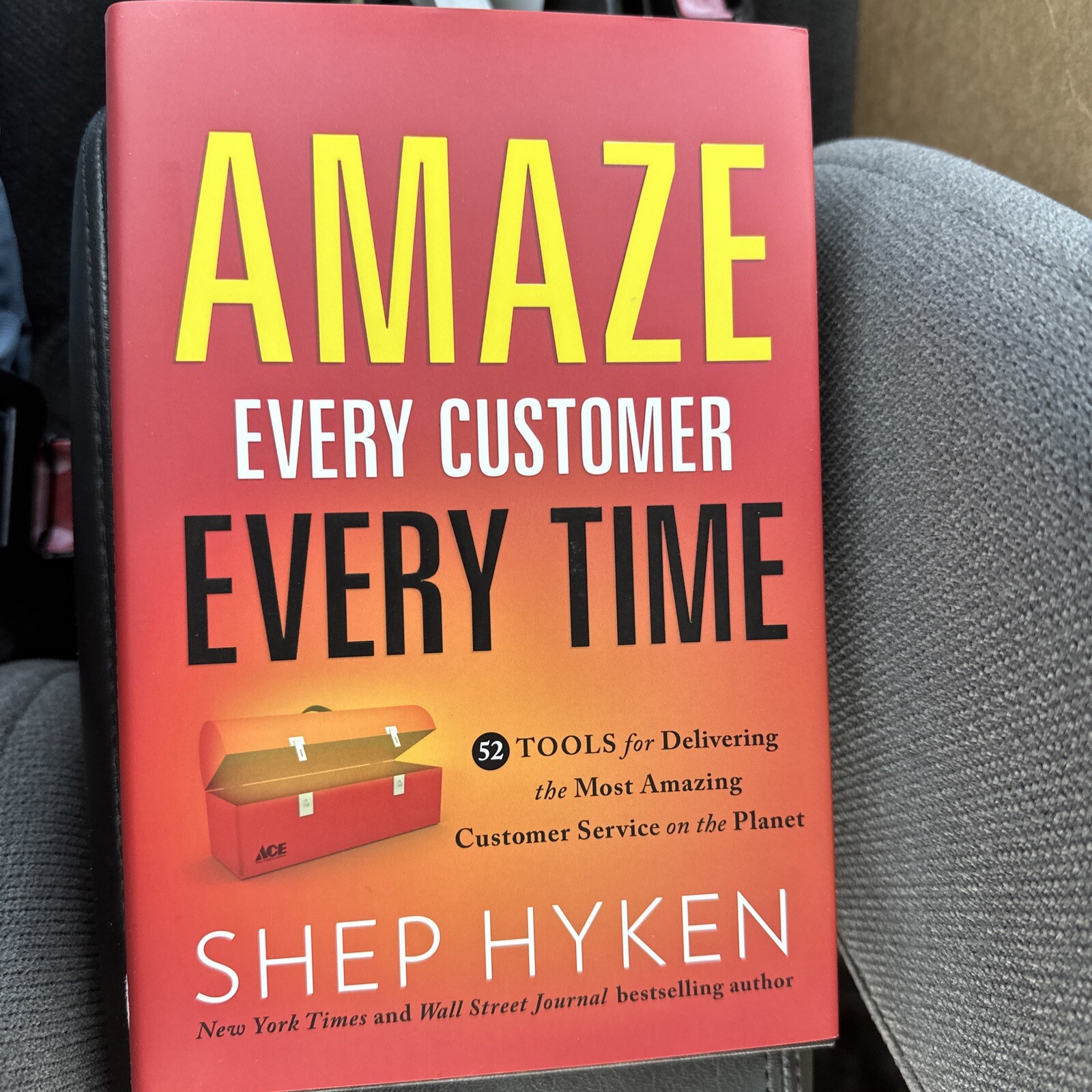 Amaze Every Customer Every Time : 52 Tools for Delivering the Most ...