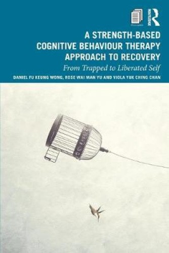 A Strength-Based Cognitive Behaviour Therapy Approach to Recovery: From ...
