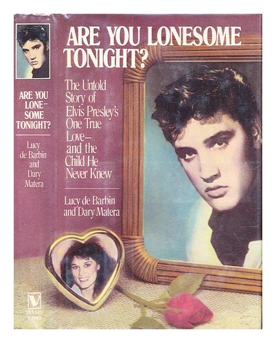 DE BARBIN, LUCY. MATERA, DARY Are you lonesome tonight? : the untold ...