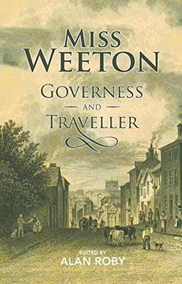 Miss Weeton Governess and Traveller, Roby, Alan 9781526205537 | eBay
