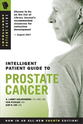 Tom Pickles S Larry Goldenberg Ki Intelligent Patient Guide to Prostate ...